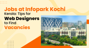 Jobs at Infopark Kochi, Kerala: Tips for Web Designers to Find ...